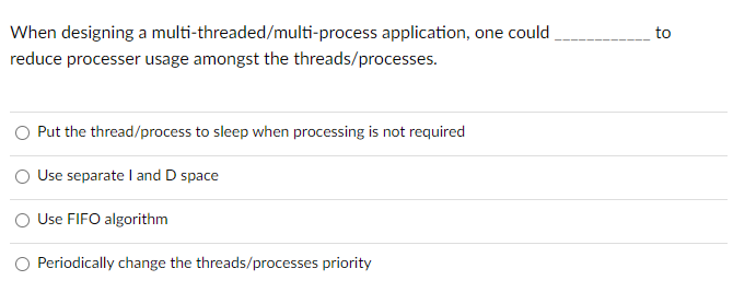 Solved When designing a multi-threaded/multi-process | Chegg.com