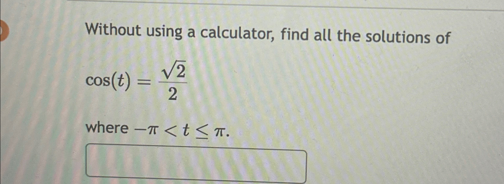 Solved Without using a calculator, find all the solutions | Chegg.com