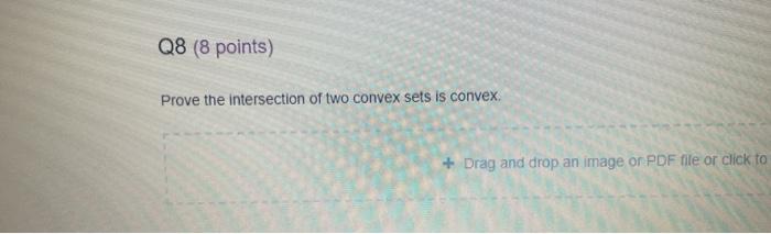 Solved Q8 (8 points) Prove the intersection of two convex | Chegg.com