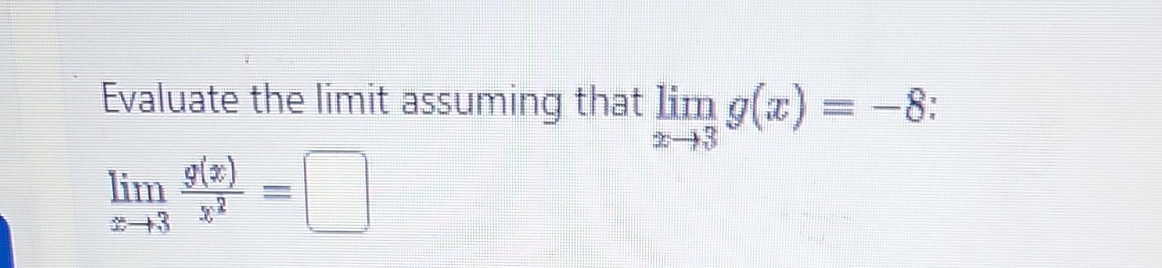 Solved Evaluate the limit assuming that limx→3f(x)=3 and | Chegg.com