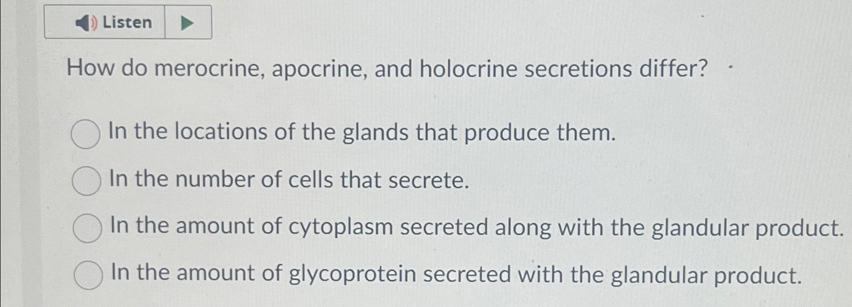 Solved ListenHow do merocrine, apocrine, and holocrine | Chegg.com