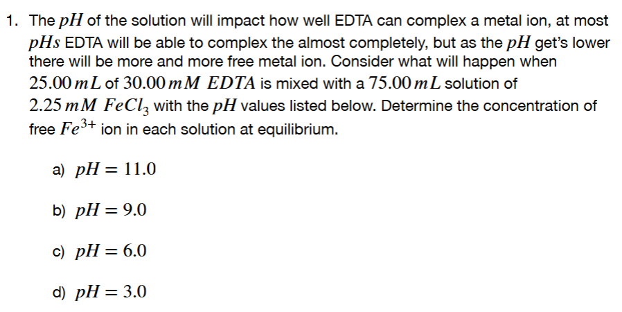 Solved The pH of ﻿the solution will impact how well EDTA can | Chegg.com