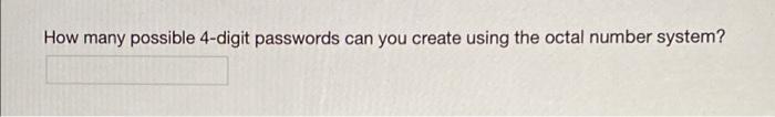 Solved How many possible 4-digit passwords can you create | Chegg.com
