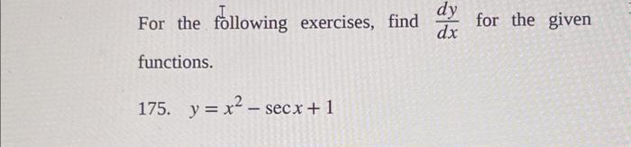 Solved For the following exercises, find dxdy for the given | Chegg.com