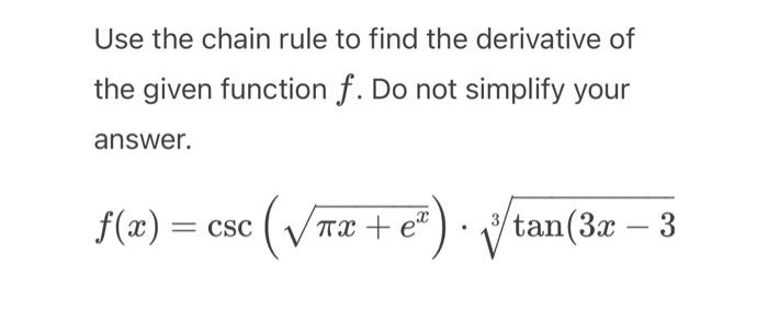 Solved Use the chain rule to find the derivative of the | Chegg.com