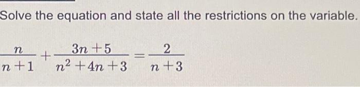 Solved Solve the equation and state all the restrictions on | Chegg.com
