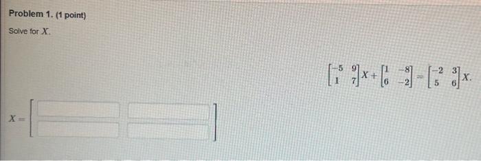 Solved [−5197]X+[16−8−2]=[−2536]X X=[A=⎣⎡−41−112−4335−129⎦⎤ | Chegg.com
