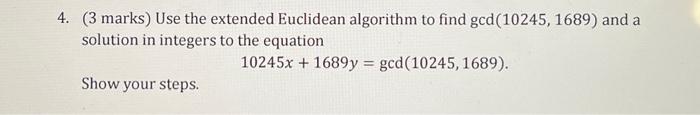 Solved ( 3 marks) Use the extended Euclidean algorithm to | Chegg.com