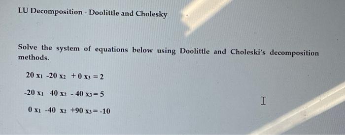 Solved LU Decomposition - Doolittle and Cholesky Solve the | Chegg.com