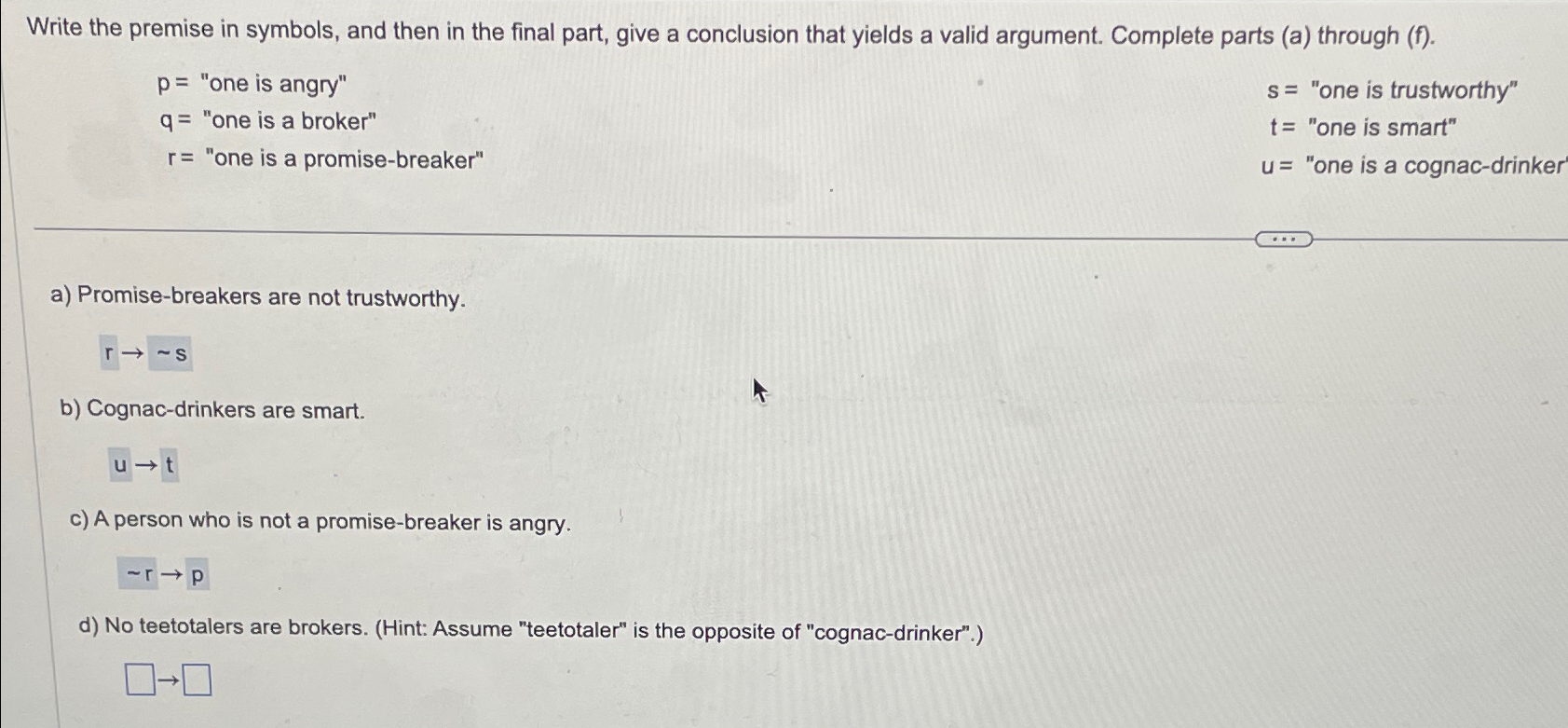 Solved Write the premise in symbols, and then in the final | Chegg.com