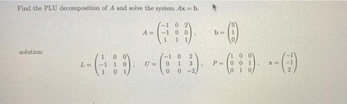 Solved Find the PLU decomposition of A and solve the system | Chegg.com