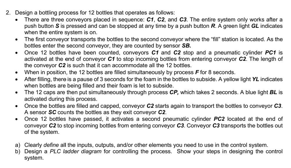 Solved 2. Design a bottling process for 12 bottles that | Chegg.com
