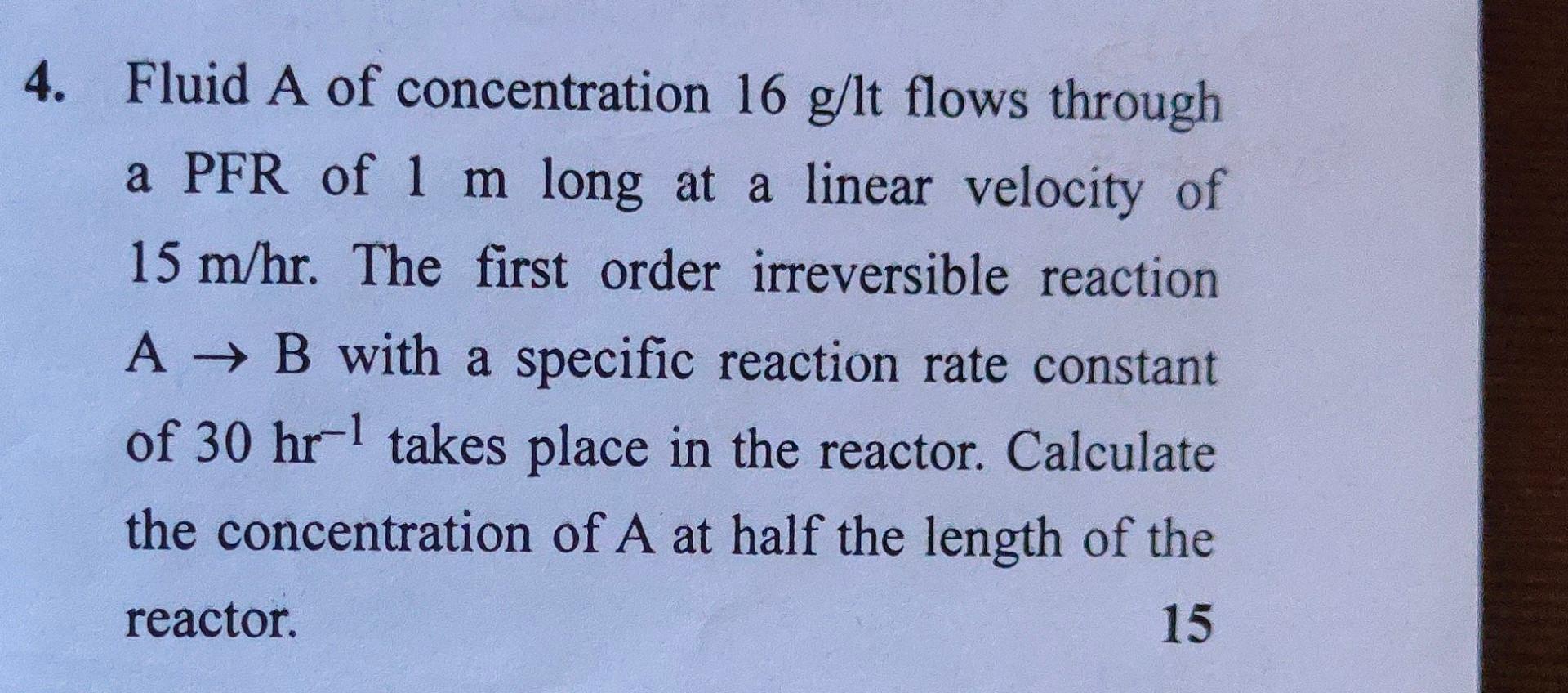 Solved Fluid A of concentration 16 g/lt flows through a PFR | Chegg.com