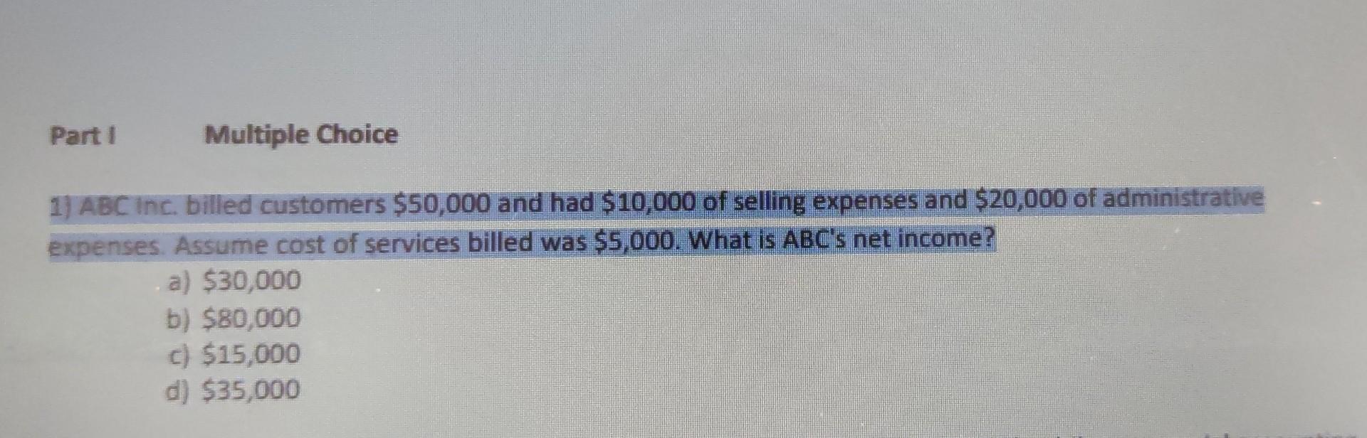 Solved Part I Multiple Choice 1) ABC Inc. billed customers | Chegg.com