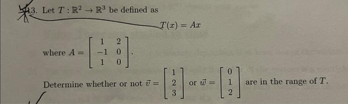 Solved 4. Let T:R2→R3 be defined as T(x)=Ax where | Chegg.com