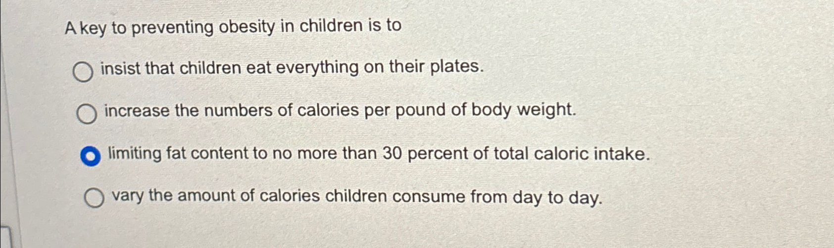 Solved A key to preventing obesity in children is toinsist | Chegg.com