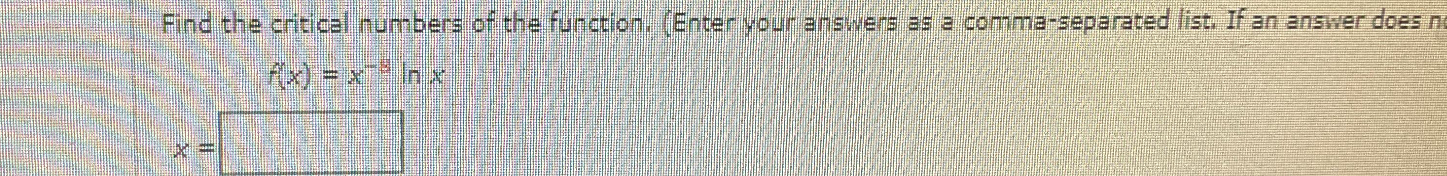 Solved Find the critical numbers of the function. (Enter | Chegg.com