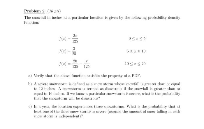 Solved Problem 2: (10 pts) The snowfall in inches at a | Chegg.com