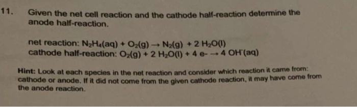 [Solved]: Given the net cell reaction and the cathode half-r