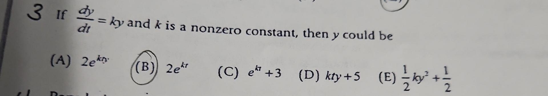 Solved 3 ﻿If dydt=ky ﻿and k ﻿is a nonzero constant, then y | Chegg.com