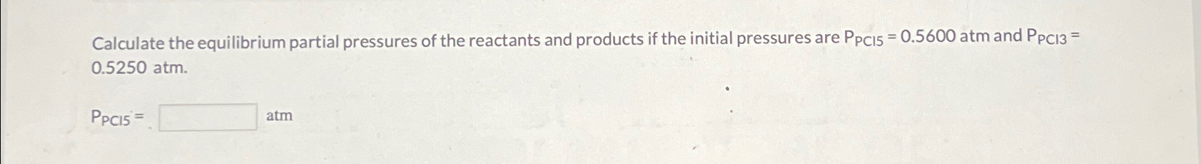 Calculate the equilibrium partial pressures of the | Chegg.com