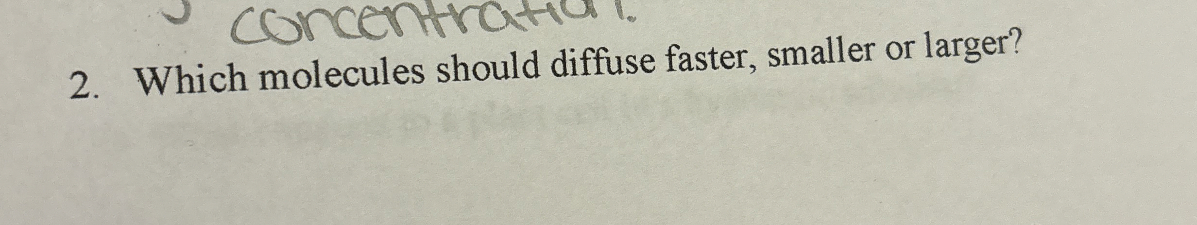 Solved Which molecules should diffuse faster, smaller or | Chegg.com