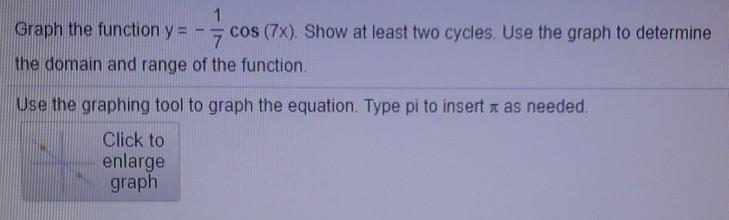 Solved 1 Graph the function y = 7 cos (7x). Show at least | Chegg.com