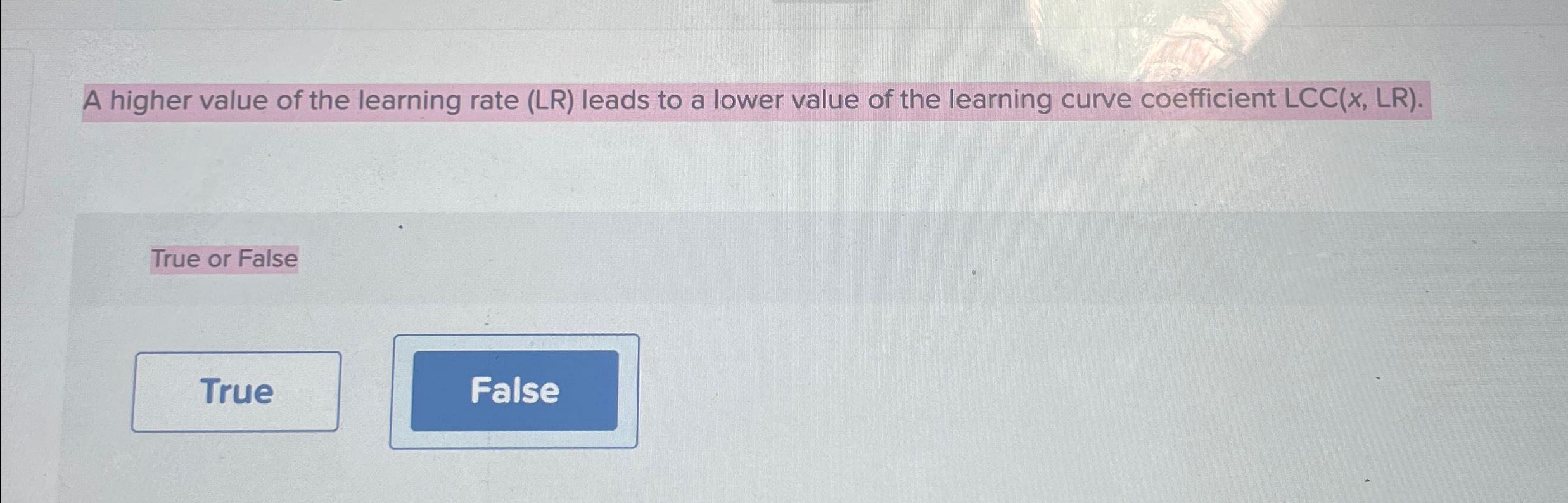 A higher value of the learning rate (LR) ﻿leads to a | Chegg.com