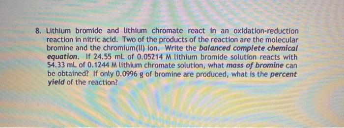 Solved 8. Lithium bromide and lithium chromate react in an | Chegg.com