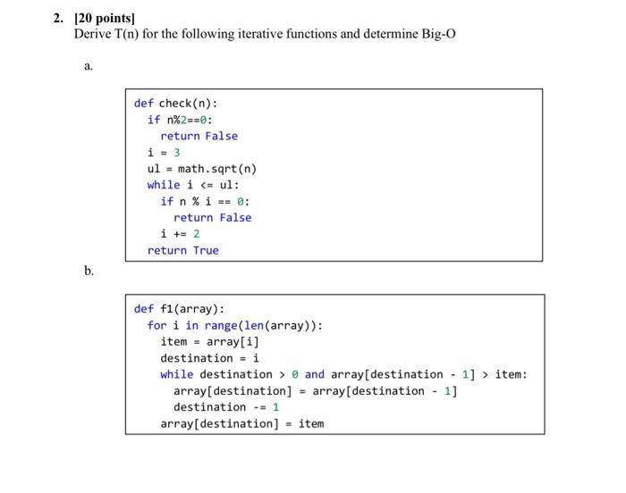 Solved [20 points] Derive T(n) for the following iterative | Chegg.com