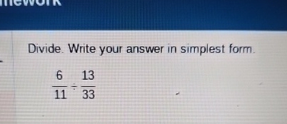 Solved Divide. Write your answer in simplest form.611÷1333 | Chegg.com