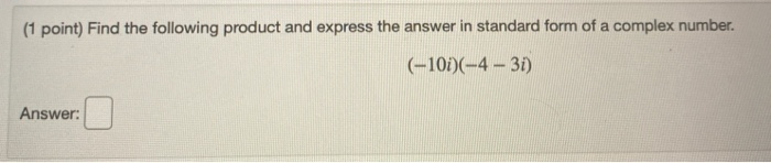 Solved (1 point) Evaluate the expression 4- 2 + 4i and write | Chegg.com