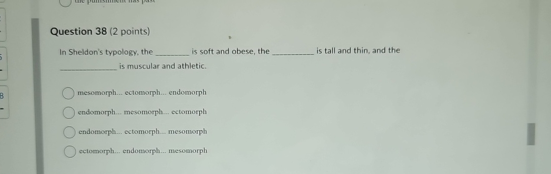 High Quality SOLUTION Question 38 (2 ﻿points)In Sheldon's typology, the q, | Chegg.com