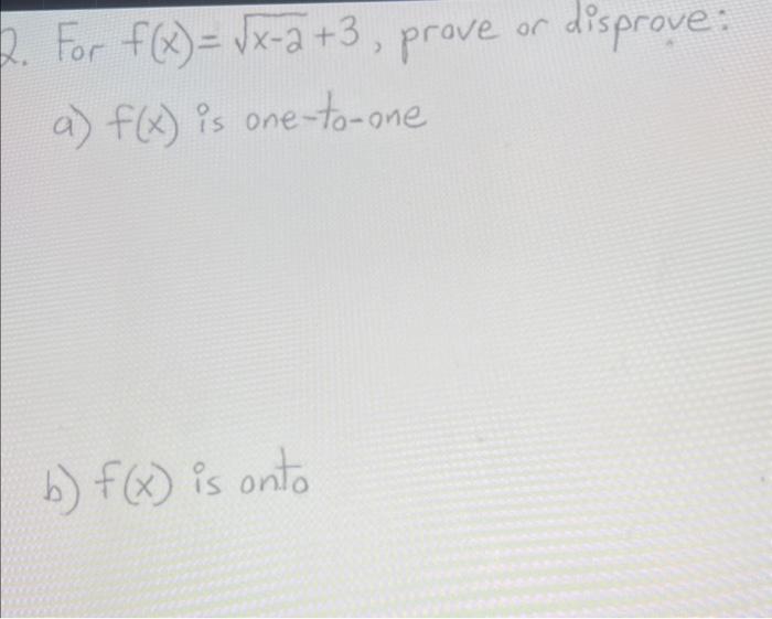 Solved For f(x)=x−2+3, prove or disprove: a) f(x) is | Chegg.com