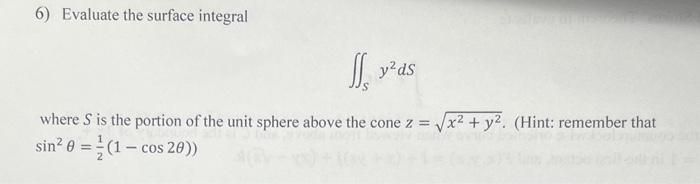 Solved 6) Evaluate the surface integral ∬Sy2dS where S is | Chegg.com