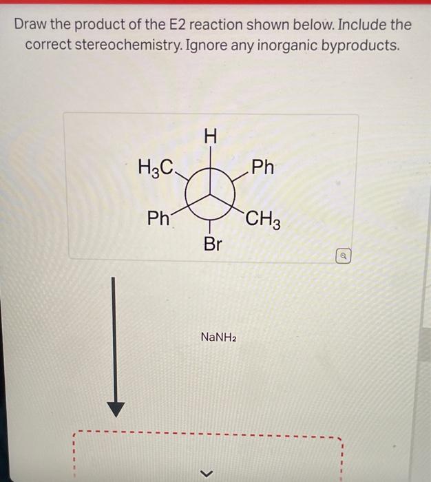 Solved Draw the product of the E2 reaction shown below. | Chegg.com