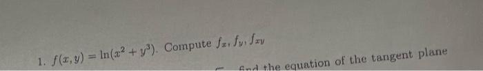 Solved 1. f(x,y)=ln(x2+y3). Compute fx,fy,fxy | Chegg.com