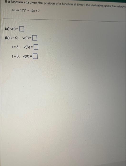 Solved If a function s(t) gives the position of a function | Chegg.com