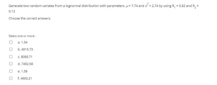 Solved Generate Two Random Variates From A Lognormal