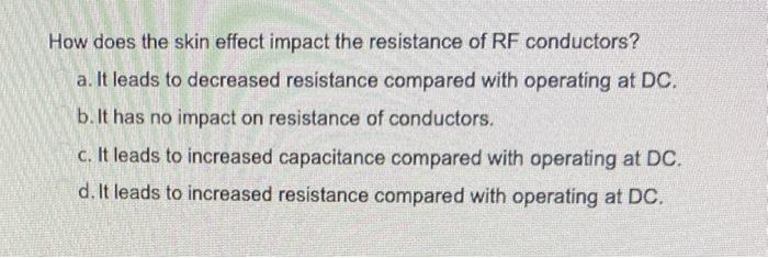 Solved How does the skin effect impact the resistance of RF | Chegg.com