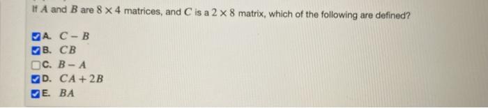 Solved If A and B are 9 x 6 matrices, and is a 8 x 9 matrix, | Chegg.com