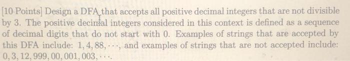 Solved [10 Points] Design a DFA that accepts all positive | Chegg.com
