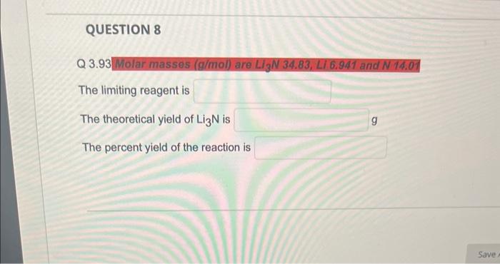 Q 3.93| Molar masses (g/mol) are Li3n 34.83,Li6.941 | Chegg.com