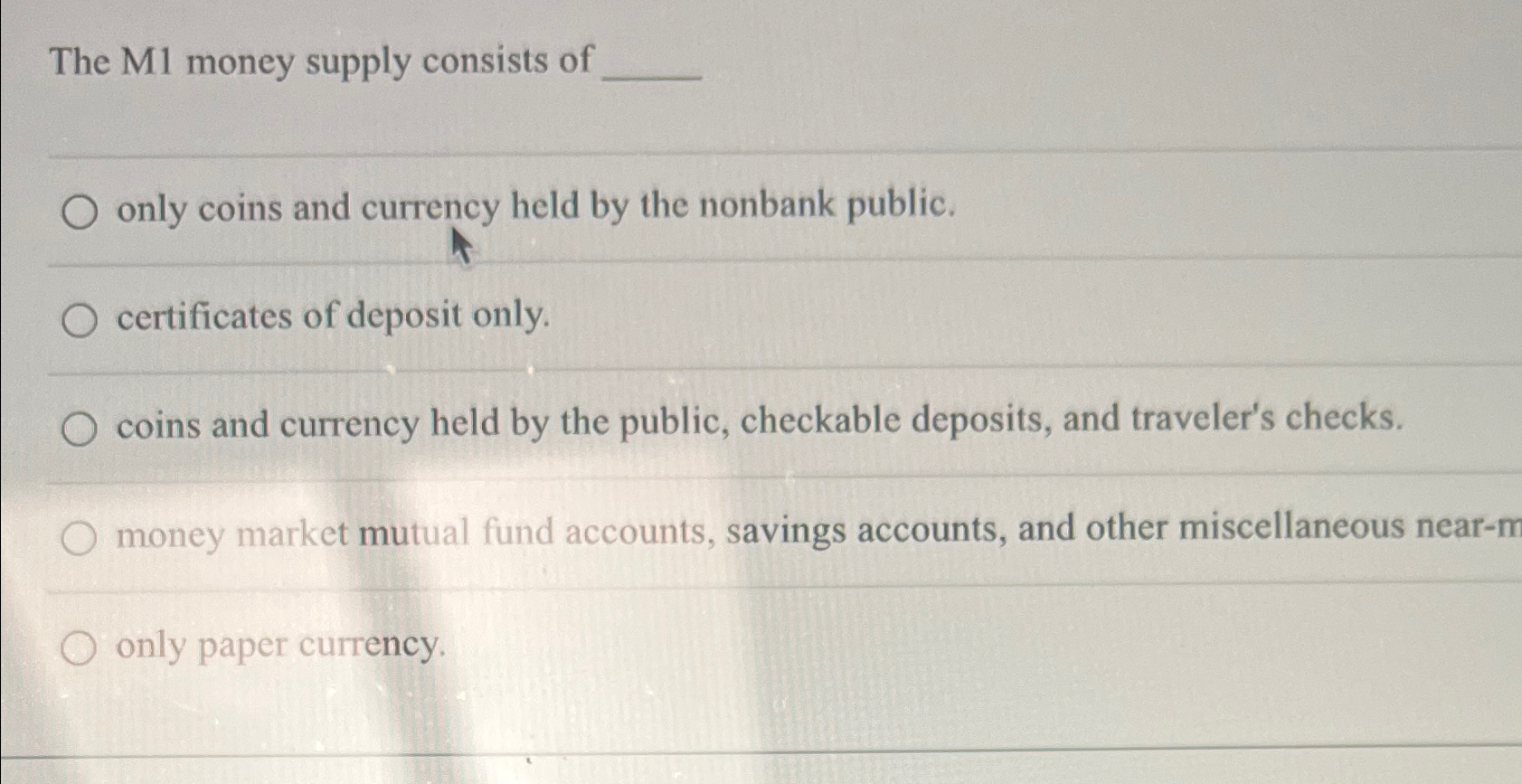Solved The M1 ﻿money supply consists ofq, ﻿only coins and | Chegg.com