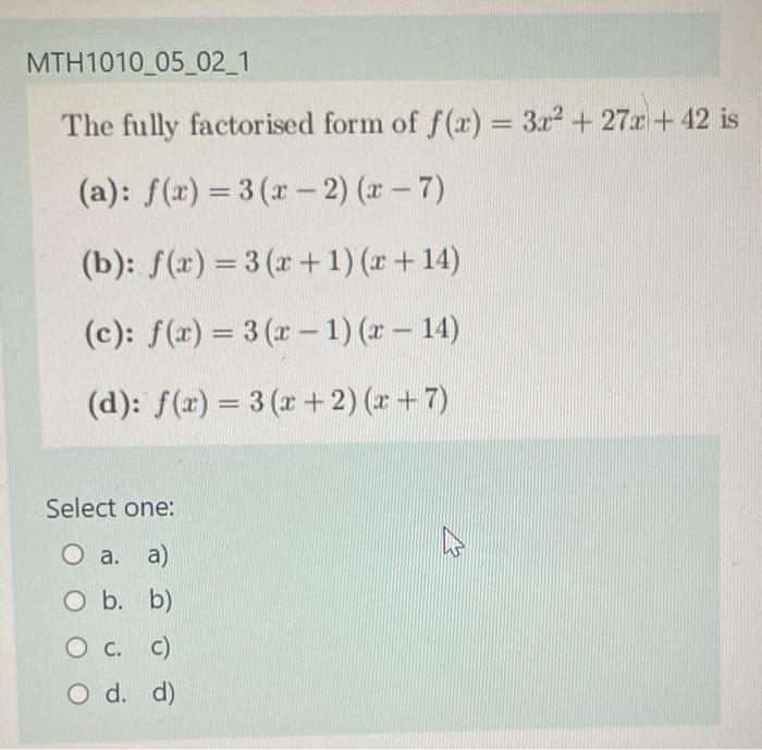 Solved The fully factorised form of f(x)=3x2+27x+42 is (a): | Chegg.com