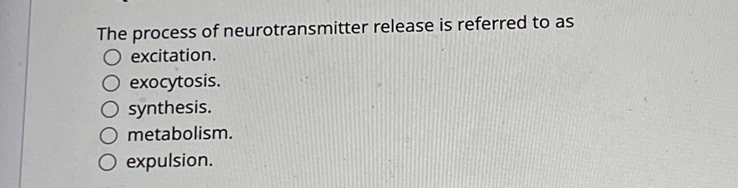 Solved The process of neurotransmitter release is referred | Chegg.com