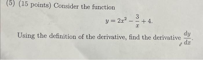 Solved (5) (15 points) Consider the function y=2x2−x3+4. | Chegg.com Solved (5) (15 points) Consider the function y=2x2−x3+4. | Chegg.com