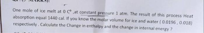 Solved One mole of ice melt at 0 C°,at constant pressure 1 | Chegg.com
