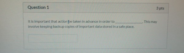 Solved Question 1 3 pts This may It is important that action | Chegg.com