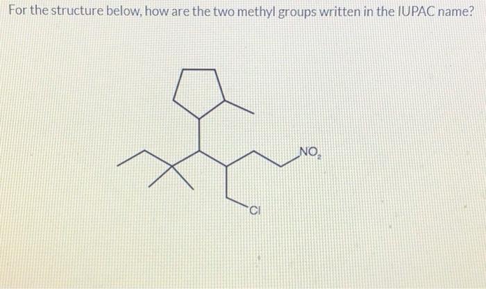 Solved For the structure below, how are the two methyl | Chegg.com